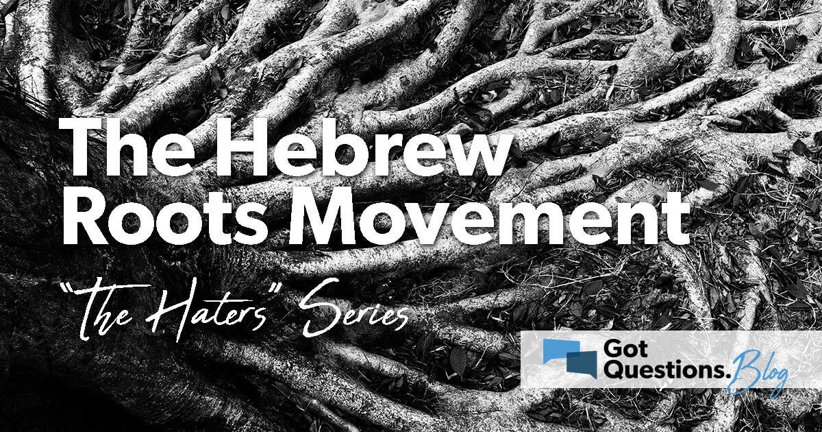 The Haters: The Hebrew Roots Movement