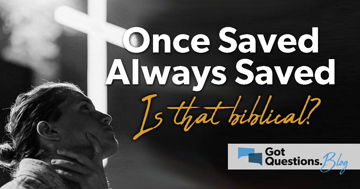 Once saved always saved? Once saved always saved?
