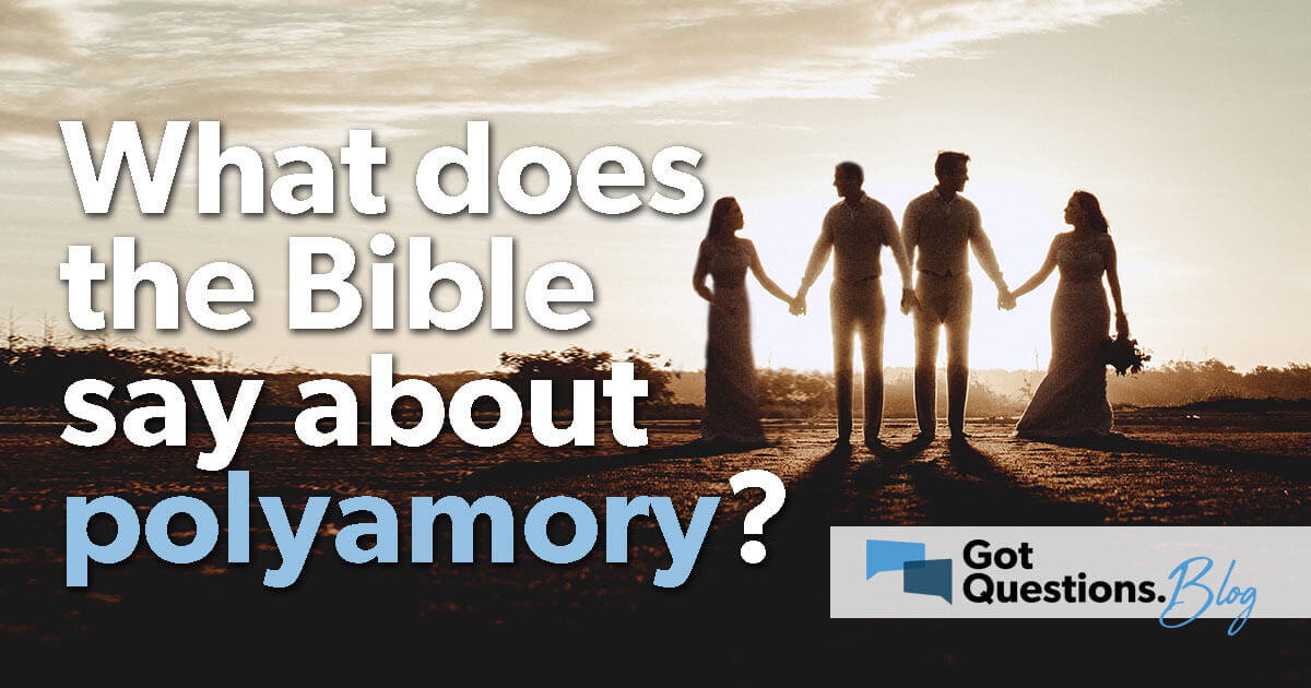 What does the Bible say about polyamory?
