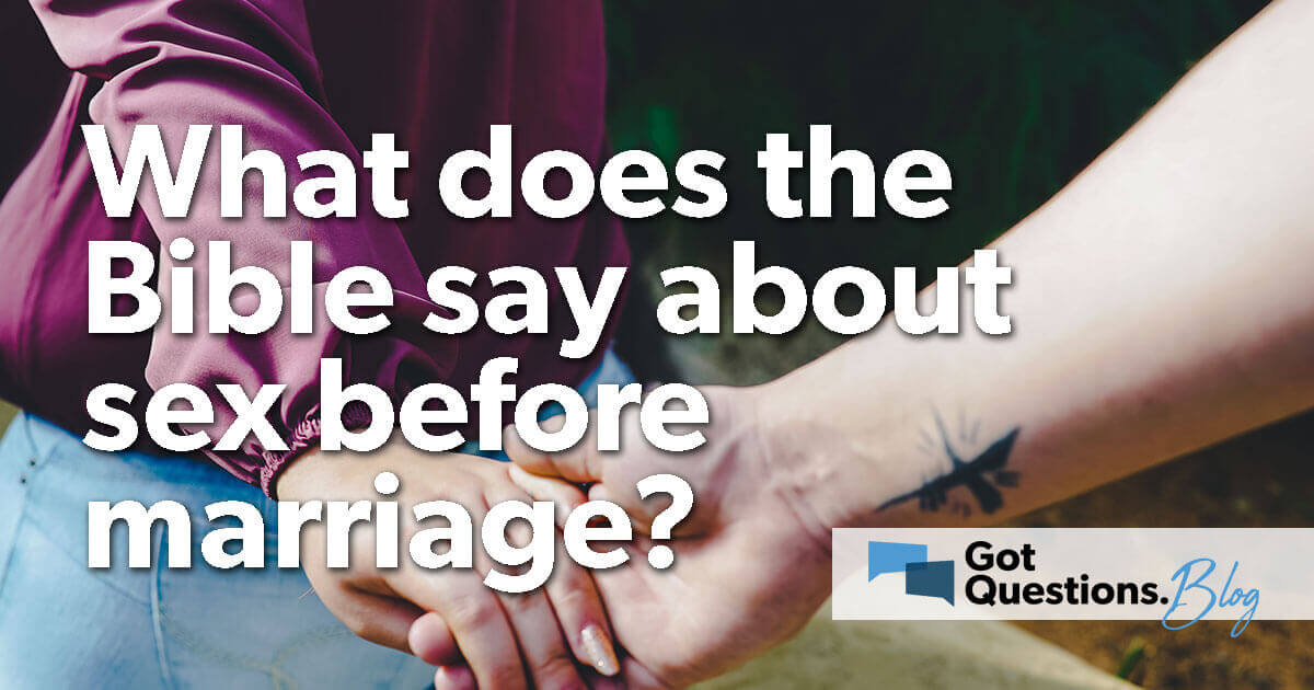 Premarital Sex — What Does The Bible Say