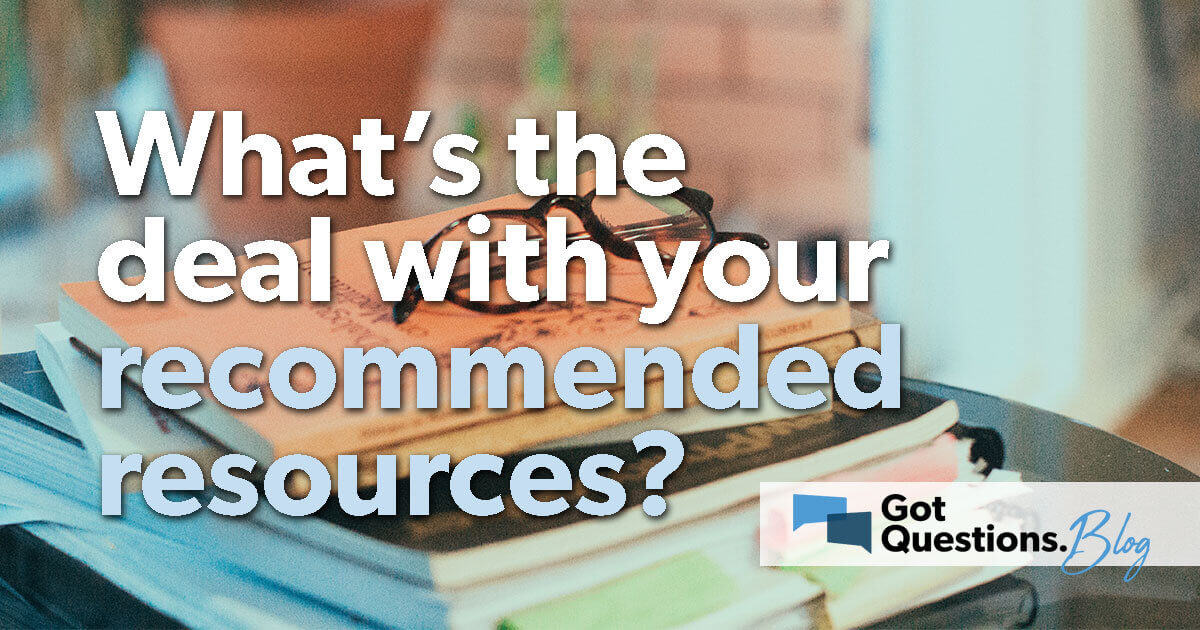 Why does GotQuestions.org sometimes give questionable recommended ...